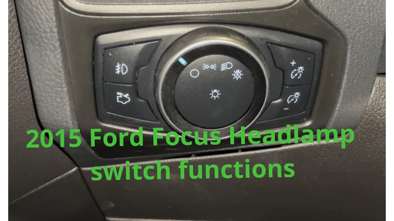32 Ford Focus Headlamp Switch Functions Youtube