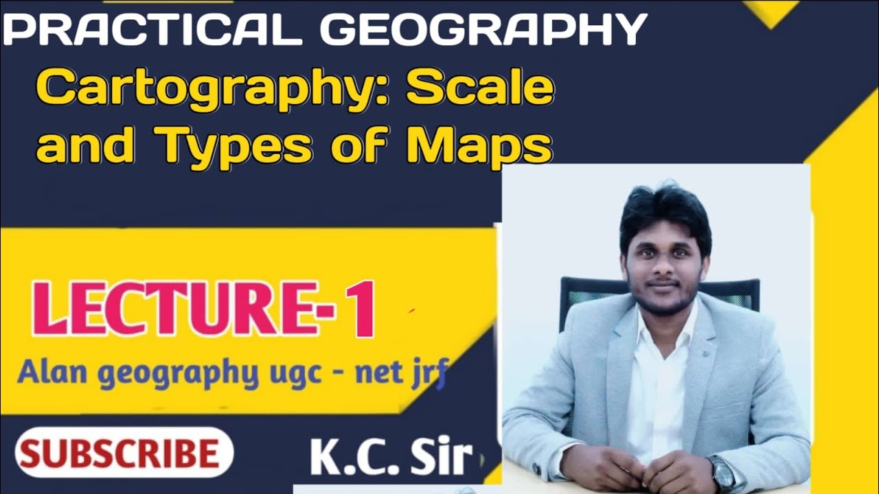 Practical Geography Lecture 1 Cartography Scale Types Of Map