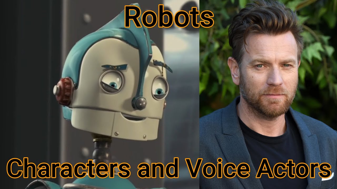 Characters And Voice Actors Robots Youtube