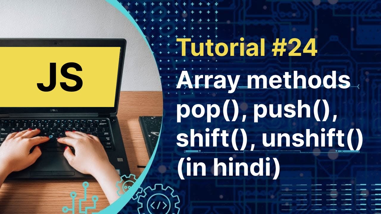 Javascript Tutorial Js Array Methods Push Pop Shift And