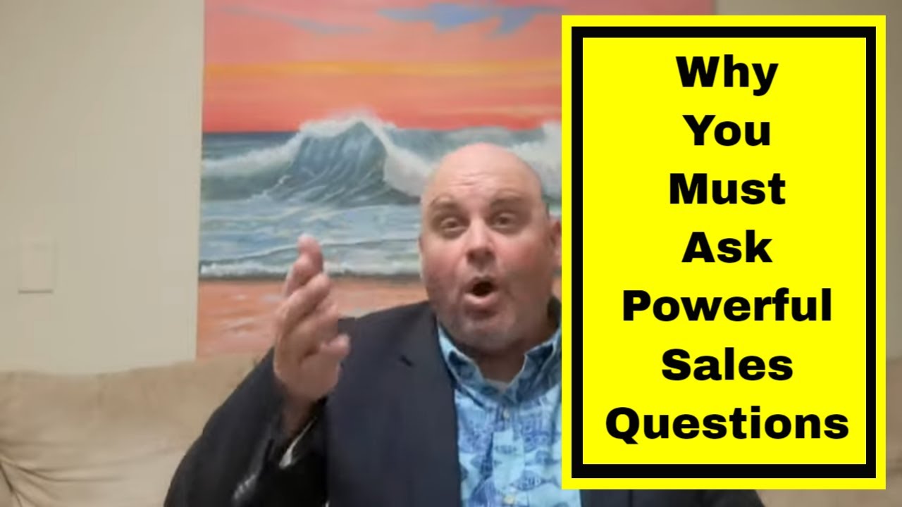 Sales Training How To Ask Powerful Questions In Sales To Close Deals
