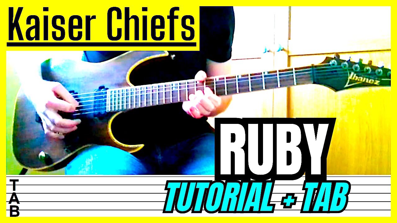 Kaiser Chiefs Ruby Guitar Cover Lesson Tab Tutorial Youtube
