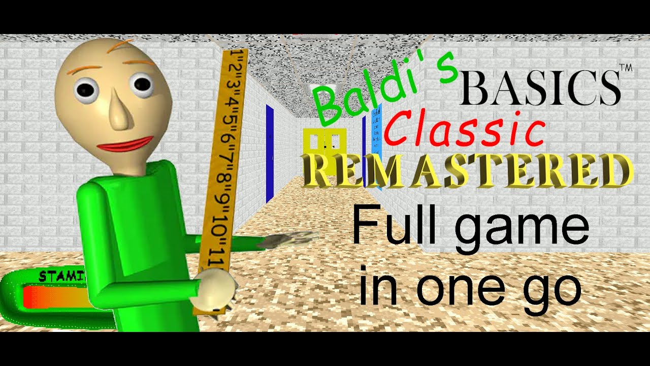 Trying To Beat Baldi S Basics Classic Remastered In One Go Youtube