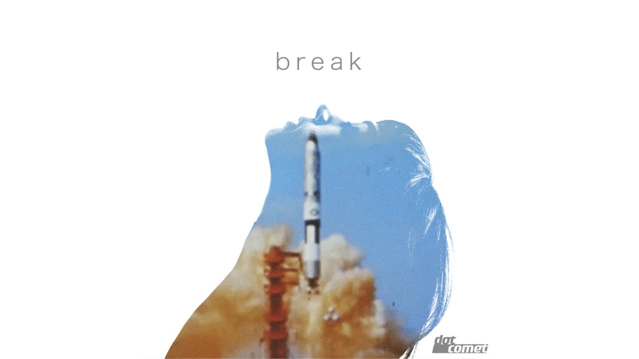 Dot Comet Break Official Music Video Youtube