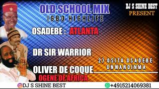 Old School Igbo Highlife Mix 76ths 80th By Dj S Shine Best Ft Osadebe ...