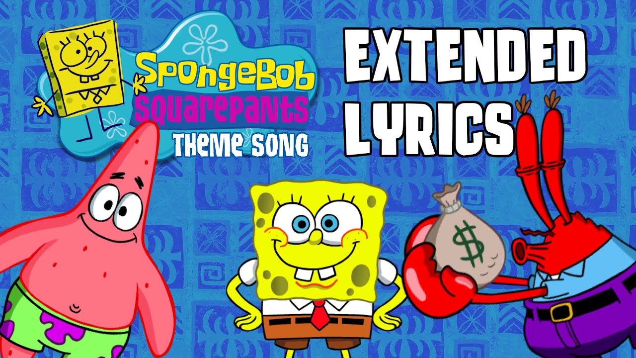 The Spongebob Theme Song With Extended Lyrics Youtube