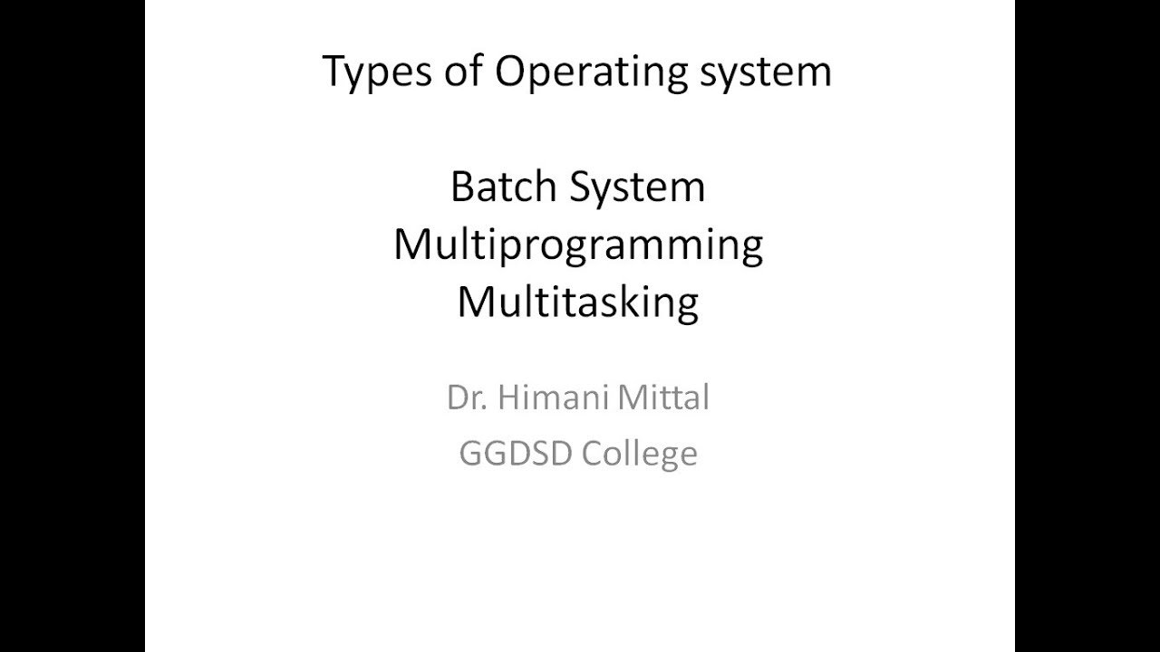 Operating Systems Batch System Multiprogramming And Multitasking