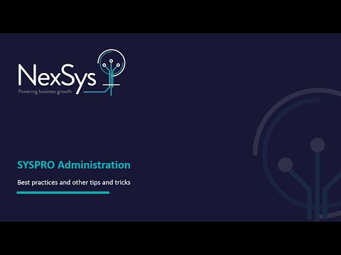 Syspro Administration Best Practices And Other Tips Tricks Youtube