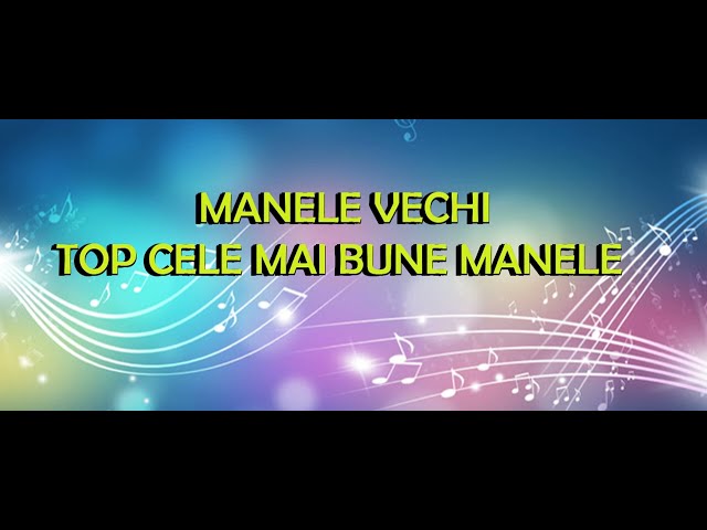 HITURI VECHI MANELE CELE MAI BUNE MANELE VECHI