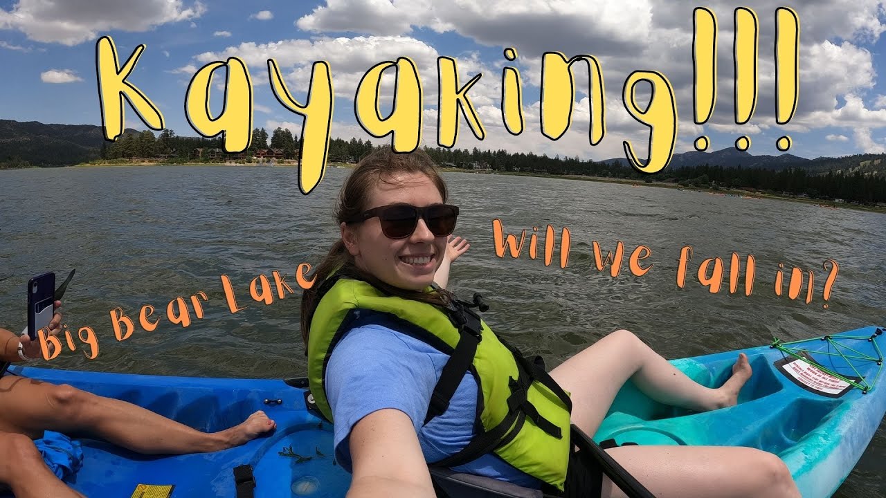 Splish Splash Kayaking At Big Bear Lake Youtube