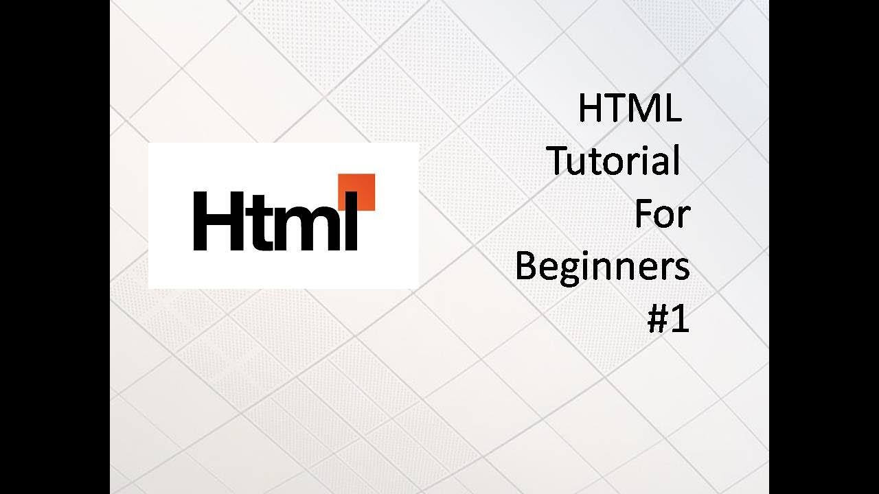 1 Html Tutorial For Beginners Youtube