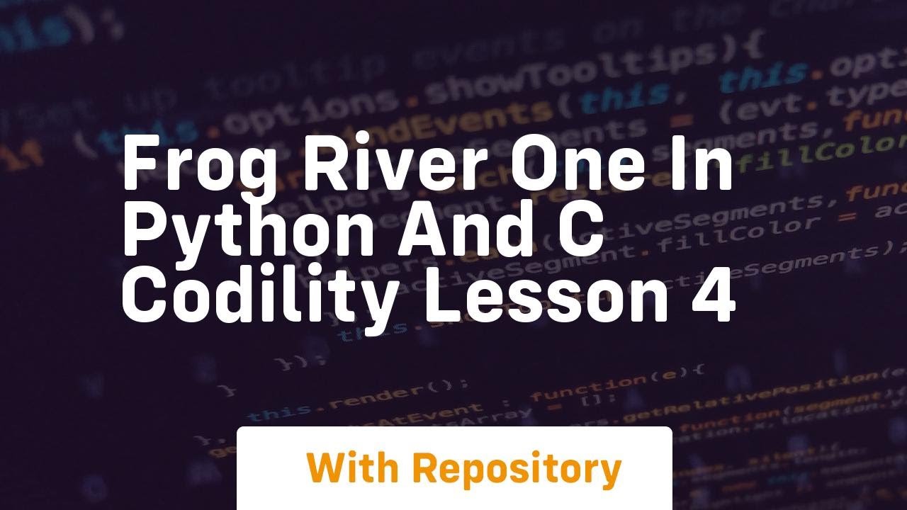 Frog River One In Python And C Codility Lesson 4 Youtube