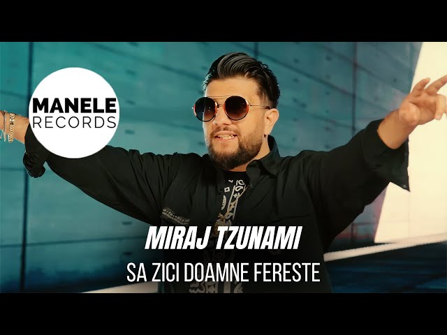 Mix - Miraj Tzunami - SA ZICI DOAMNE FERESTE - Manele Records 2024