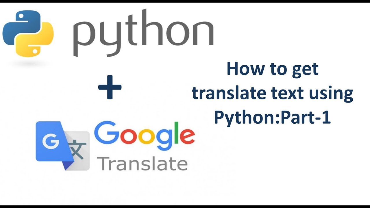 How To Use Google Translate In Python Part 1 Youtube