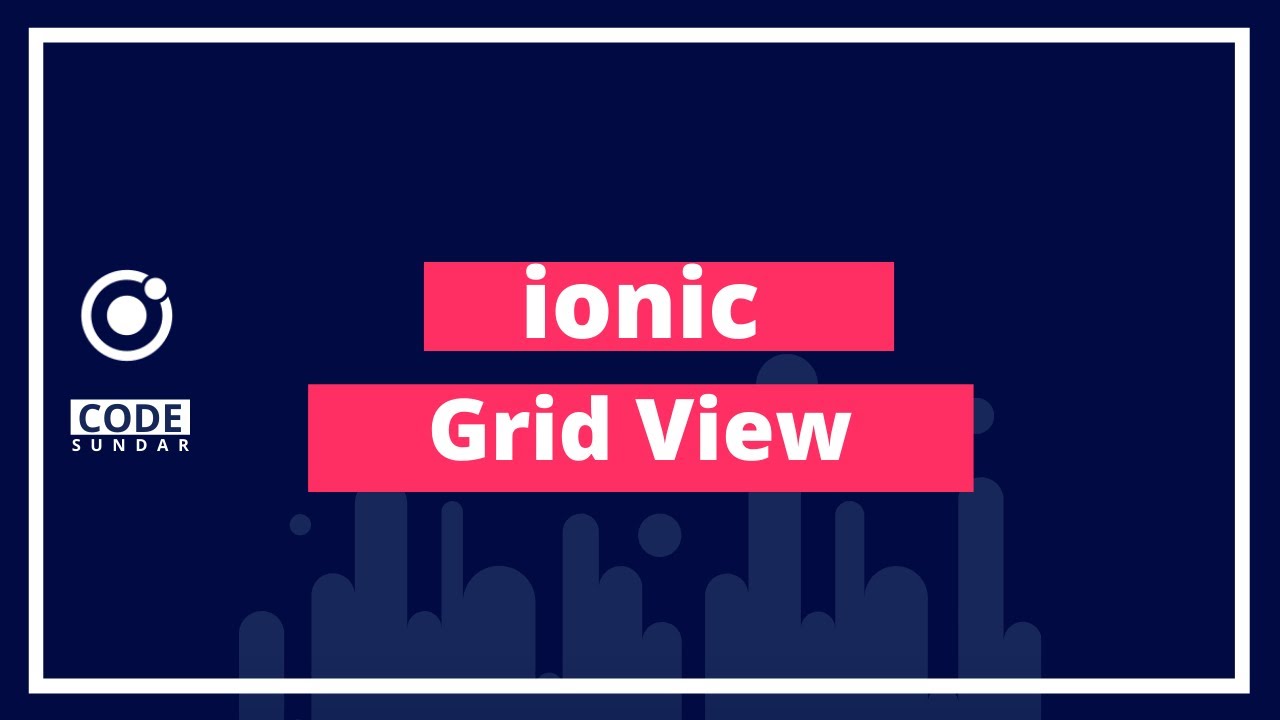 Ionic Grid View Tutorial With Example Codesundar Youtube