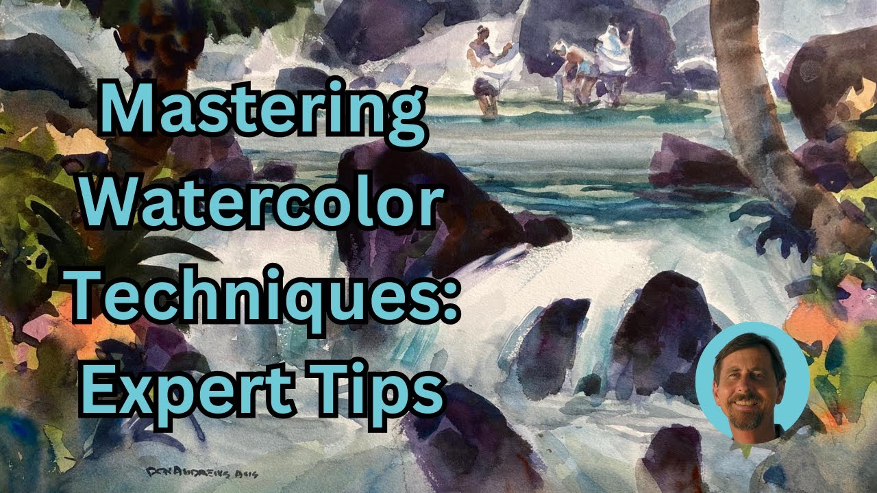 Mastering Watercolor Techniques Expert Tips Youtube