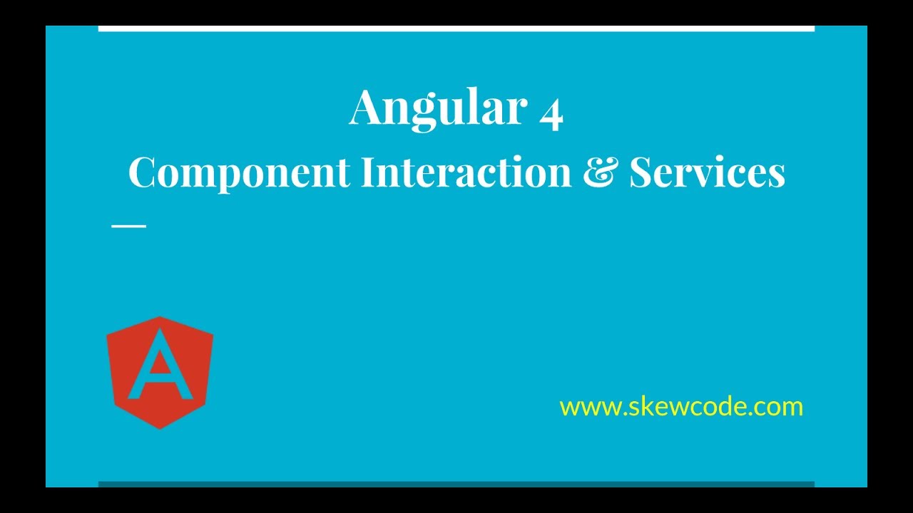Angular 4 Component Interaction Services View Encapsulation Tutorial