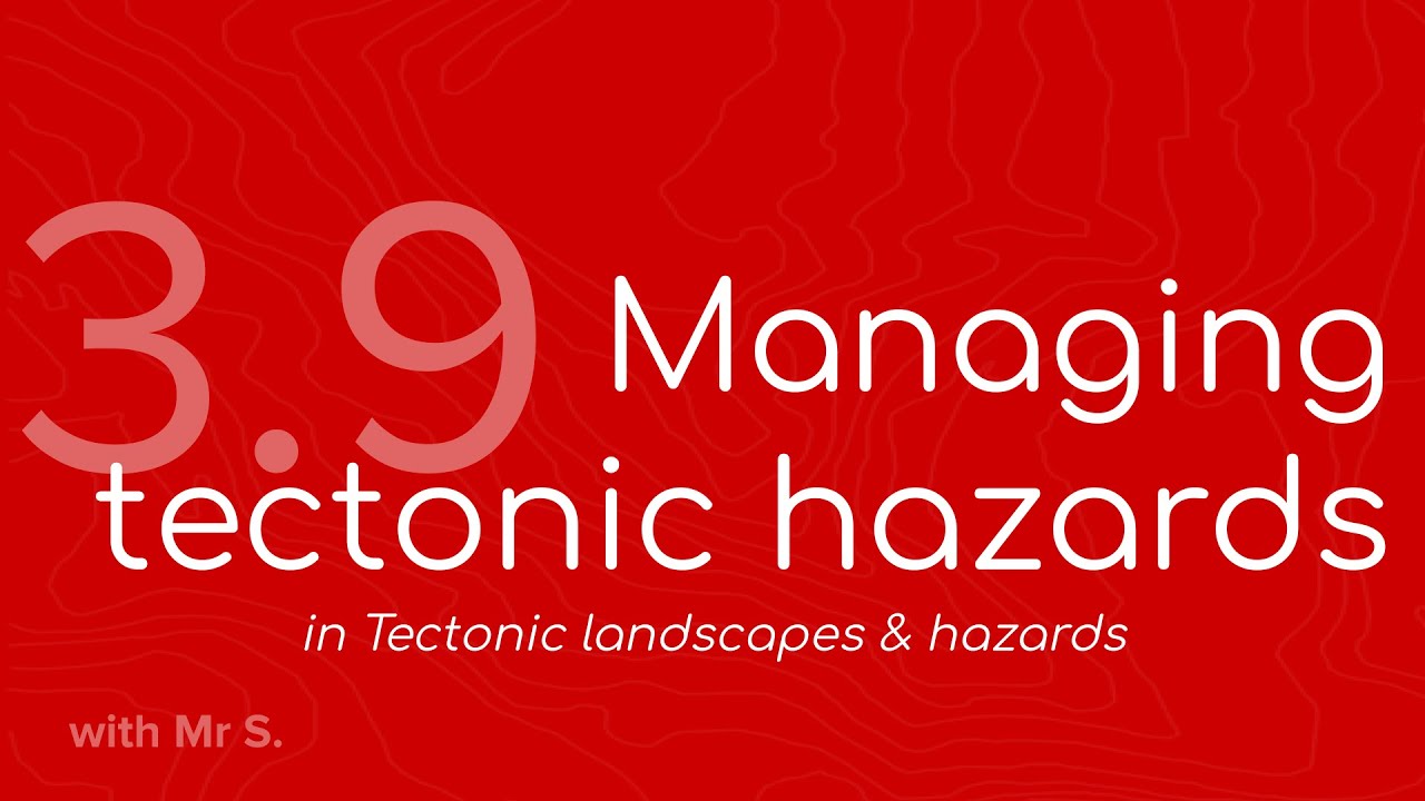 Managing Tectonic Hazards Fmgl3 9 Youtube