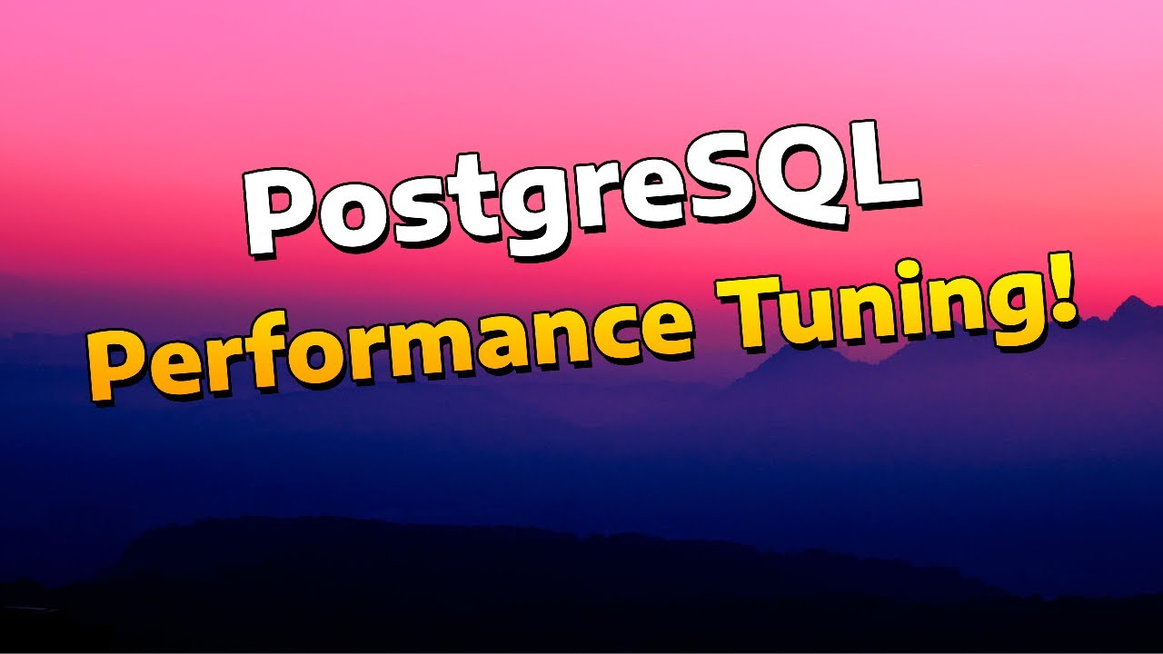 Sql Tutorial Postgresql Performance Tuning Youtube