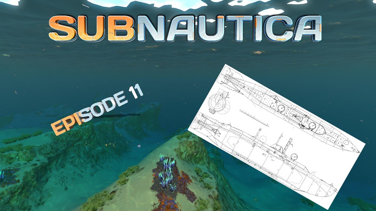 Cyclops Blueprints Subnautica Episode 11 Youtube