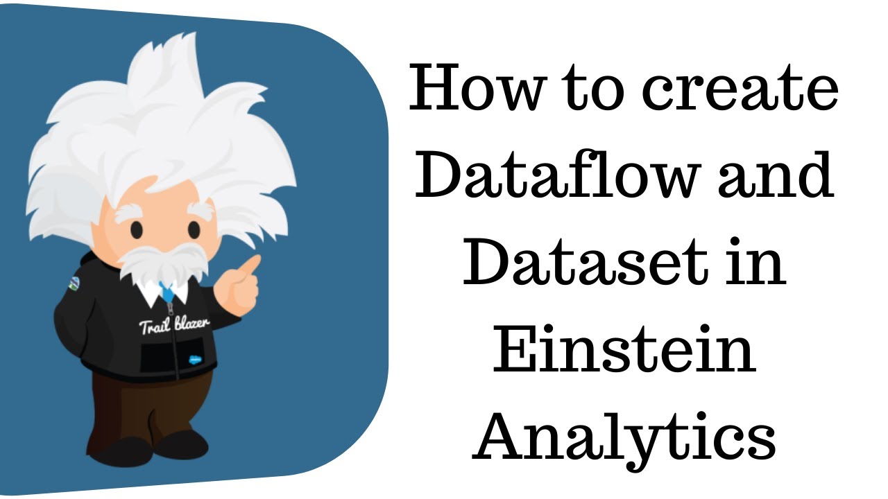 How To Create A Dataflow Dataset In Einstein Analytics Youtube
