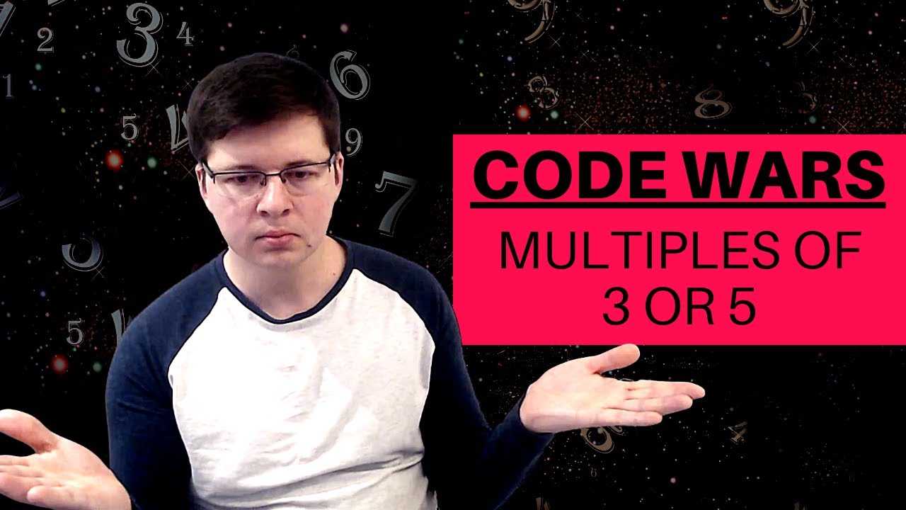 Codewars Multiples Of 3 Or 5 Javascript Youtube