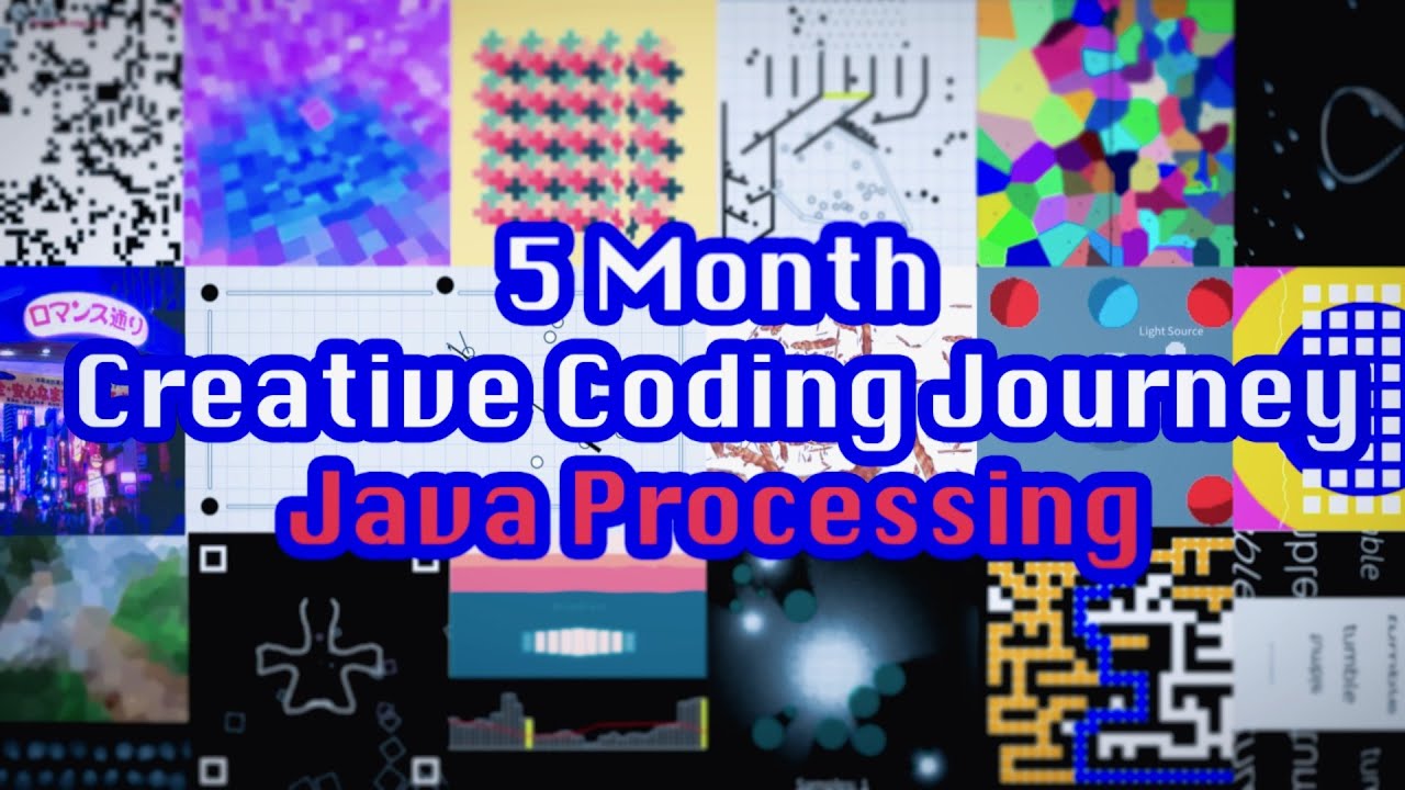 5 Month Creative Coding Journey Processing Youtube