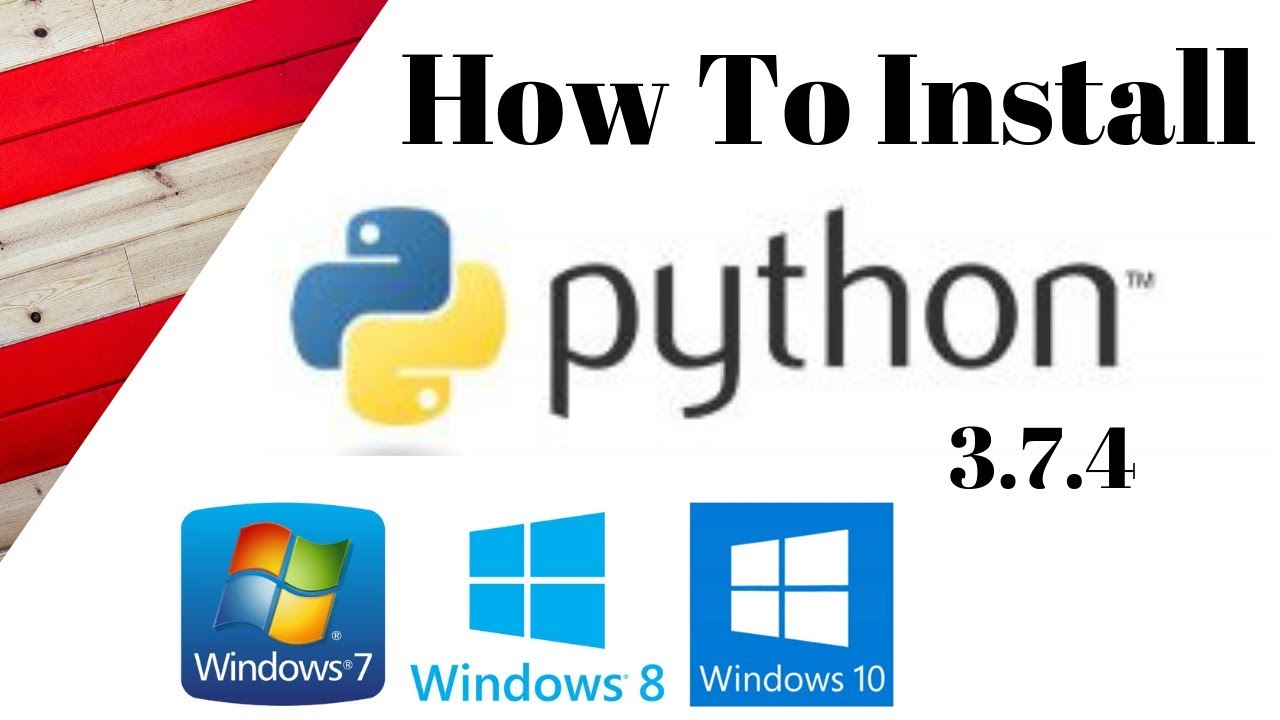 How To Download And Install Python 3 7 4 On Windows 7 8 And 10 Youtube