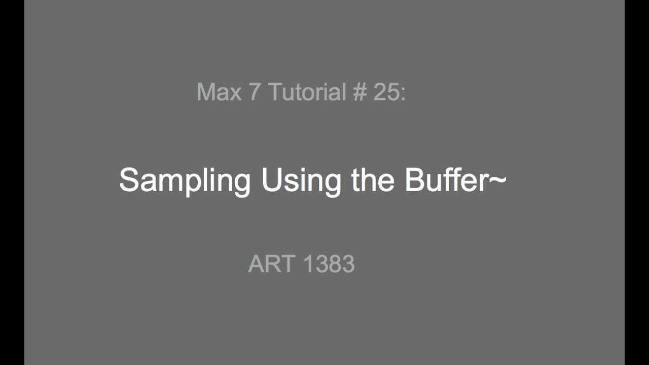 Max 7 Tutorial 25 Sampling Using Buffer Youtube