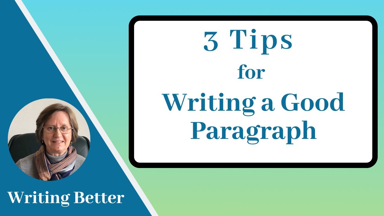 3 Tips For Writing A Good Paragraph Youtube