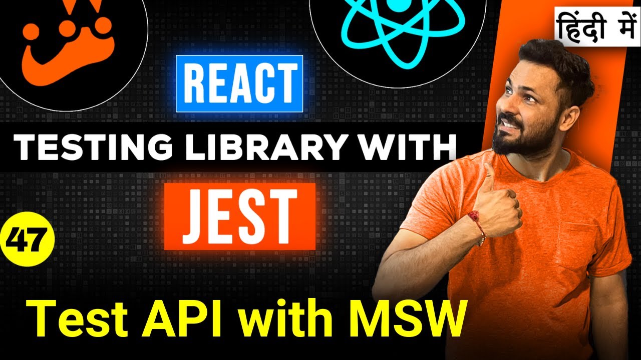React Testing Library And Jest In Hindi 47 Api Test With Msw Youtube