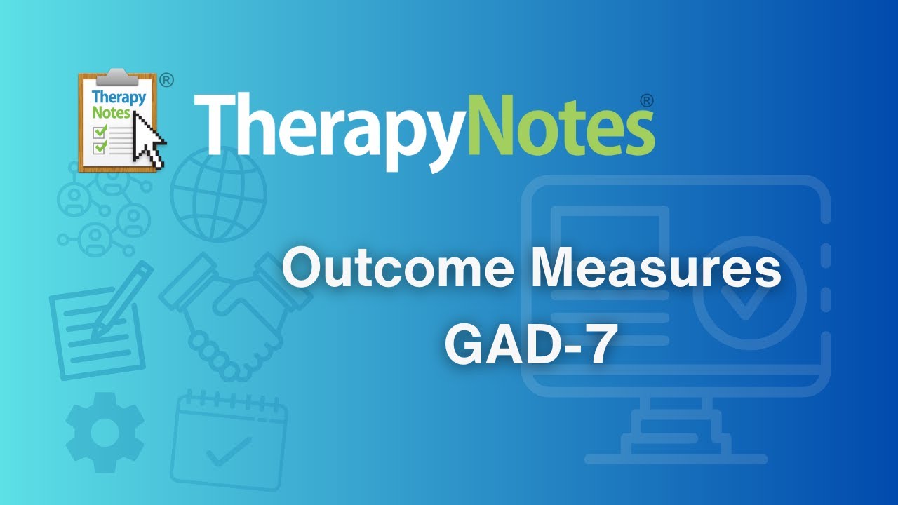 Outcome Measures Gad 7 Therapynotes Youtube
