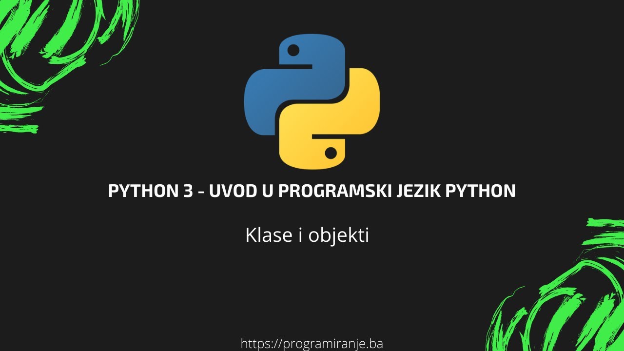 21 Python Programiranje Klase I Objekti Youtube