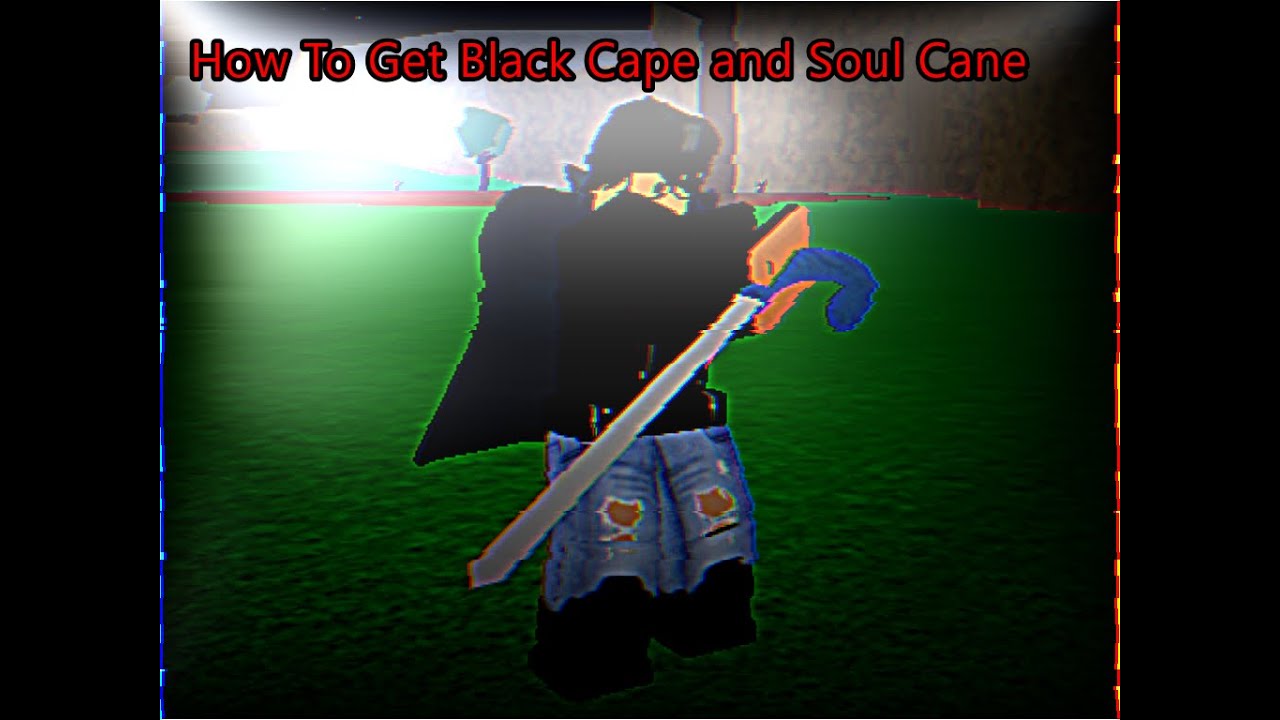 How To Get Black Cape And Soul Cane In Roblox Blox Fruits Youtube