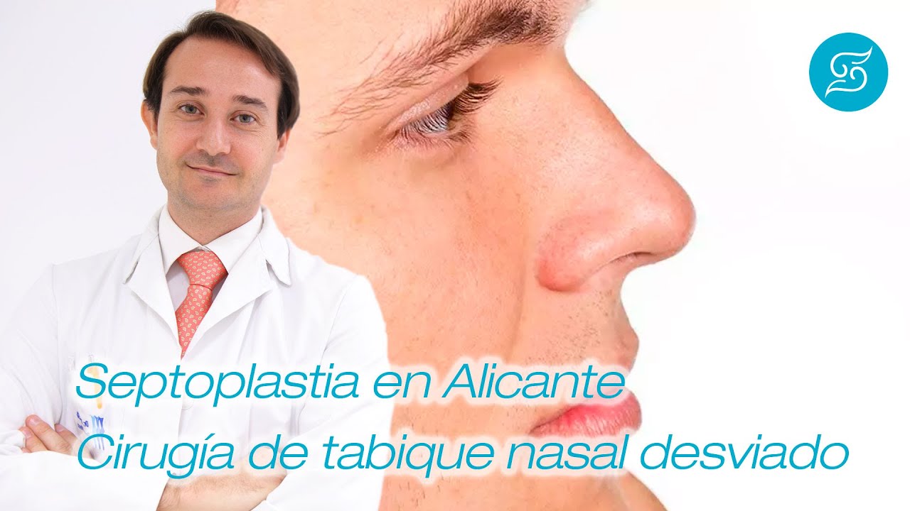 Septoplastia En Alicante Cirugía De Tabique Nasal Desviado Youtube