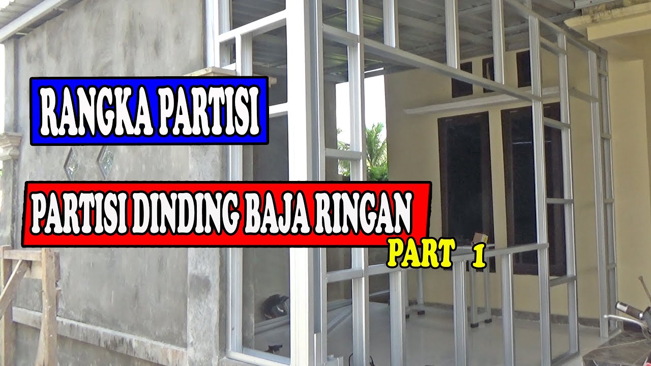 Partisi Dinding Baja Ringan Part 1 Rangka Partisi Youtube