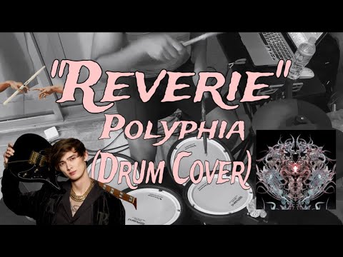 Polyphia Reverie Drum Cover Youtube