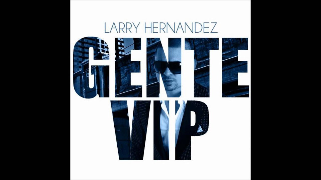 Gente V I P Larry Hernández Estudio 2012 Youtube