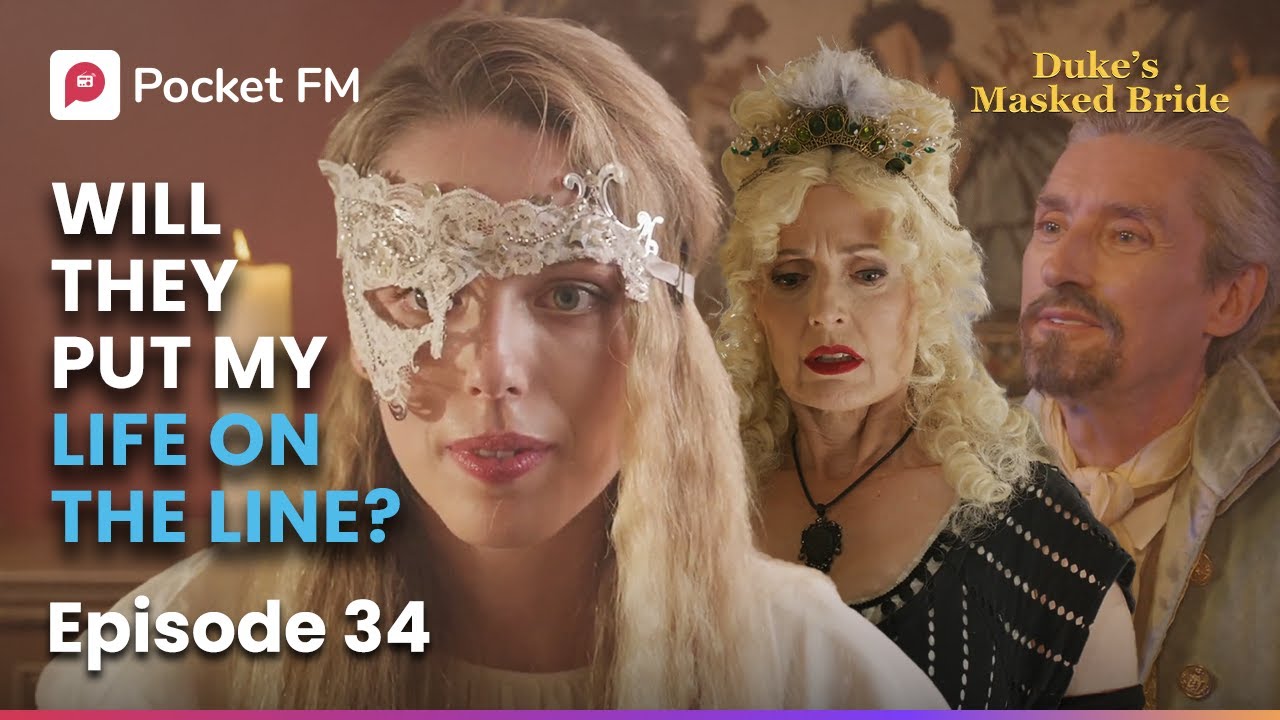 Ep 34 How Will My Family Pay Off The Debts The Duke S Masked Bride