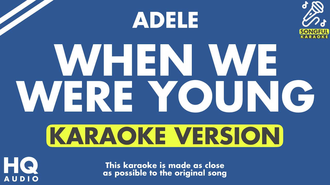 When We Were Young Adele Karaoke Version Youtube