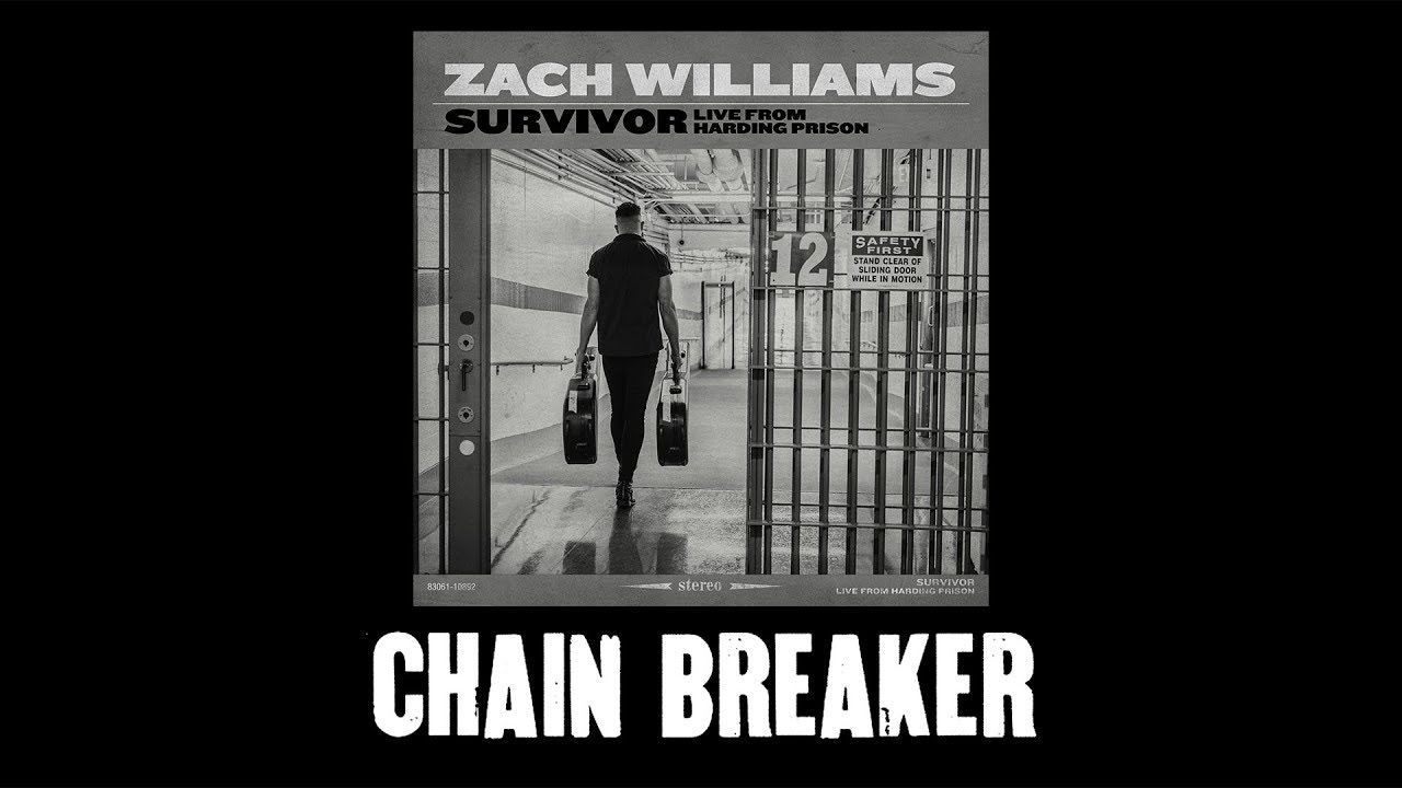 Zach Williams Chain Breaker Live From Harding Prison Official