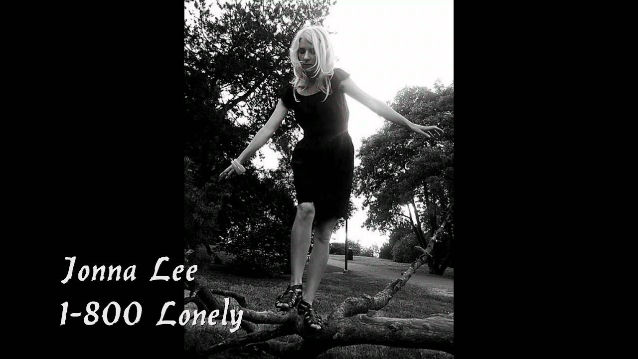Jonna Lee 1 800 Lonely Youtube