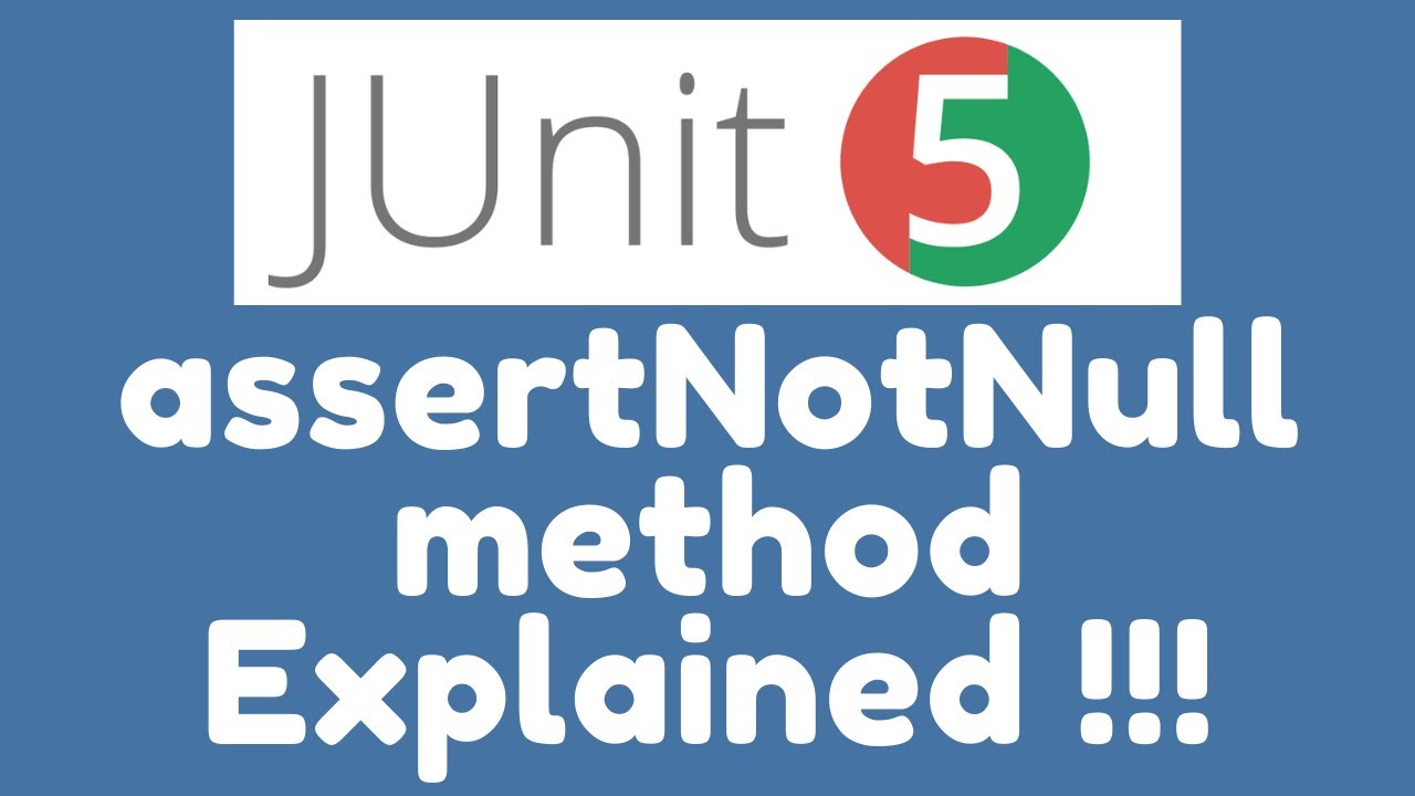 Junit 5 Assertions Assertnotnull Method Youtube