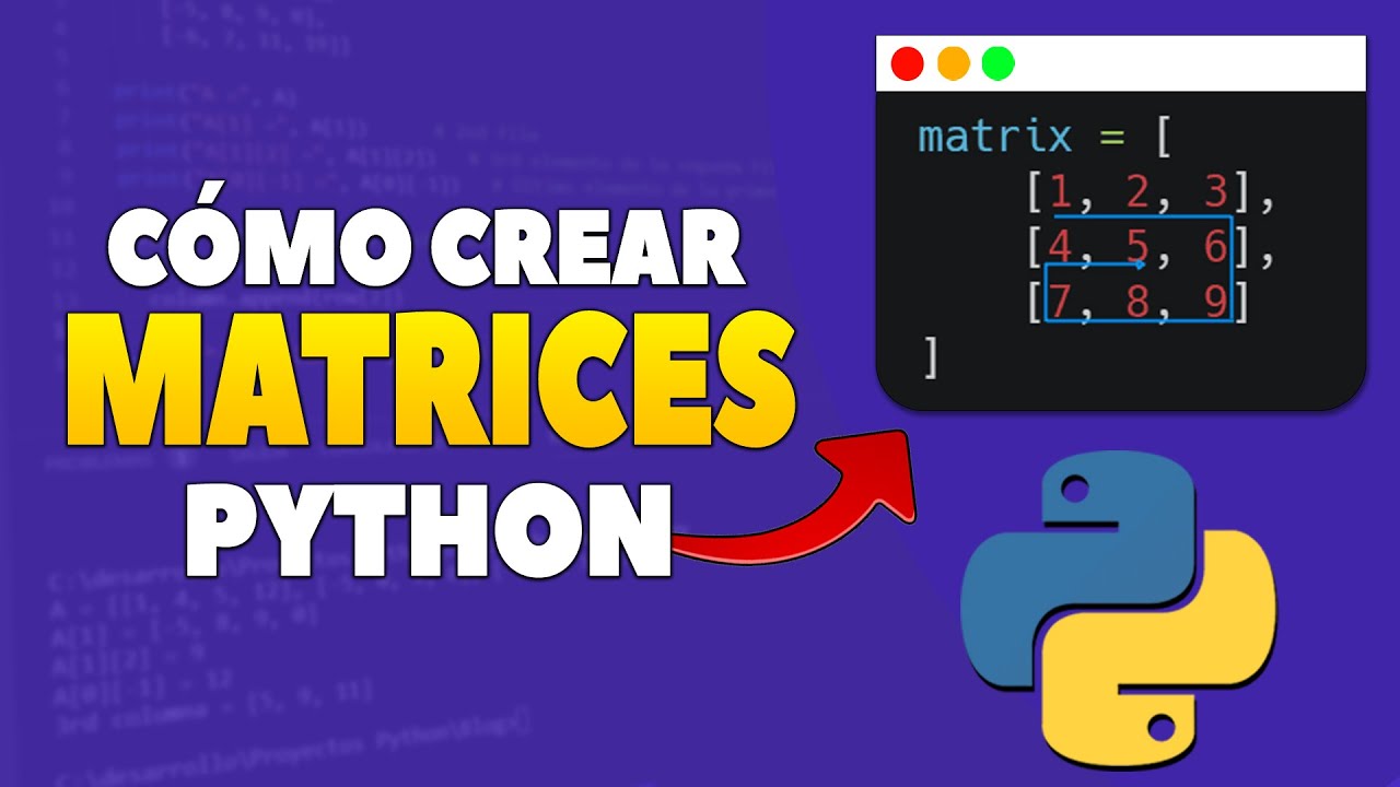 Cómo Crear Matrices En Python Crear Matrices Con Listas Python Youtube