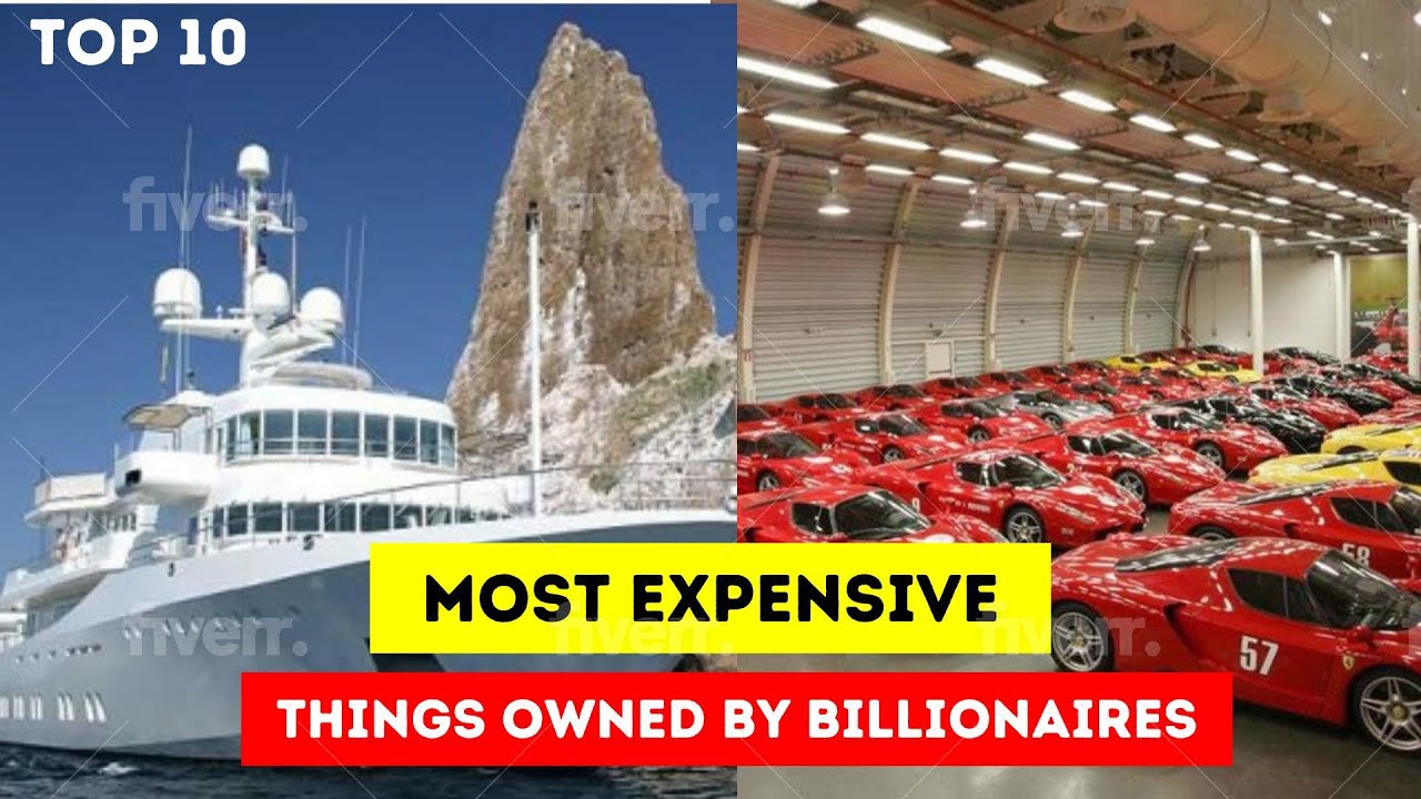 Top 10 Most Expensive Things Owned By Billionaires 亞 Youtube