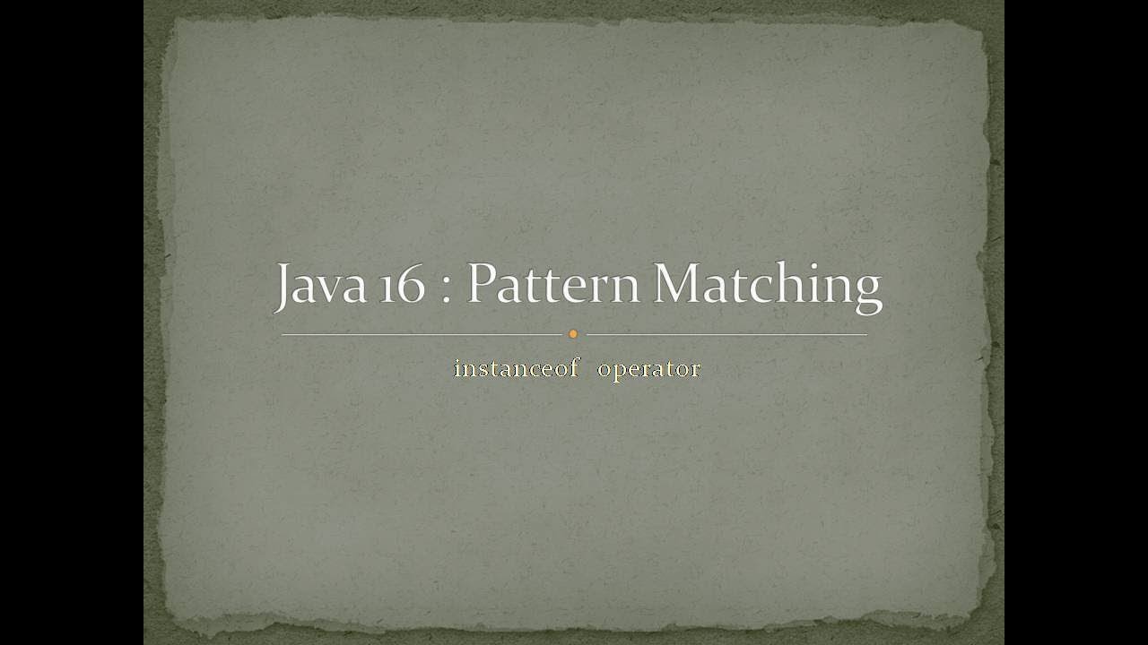 Java 16 Pattern Matching Instanceof Operator Youtube