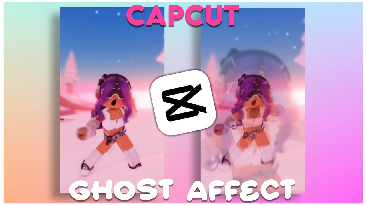 Capcut Ghost Affect Tutorial Capcut Youtube