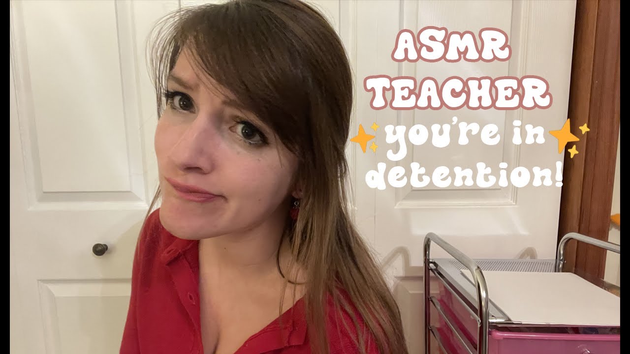 Asmr Teacher Roleplay You Re In Trouble Detention Youtube