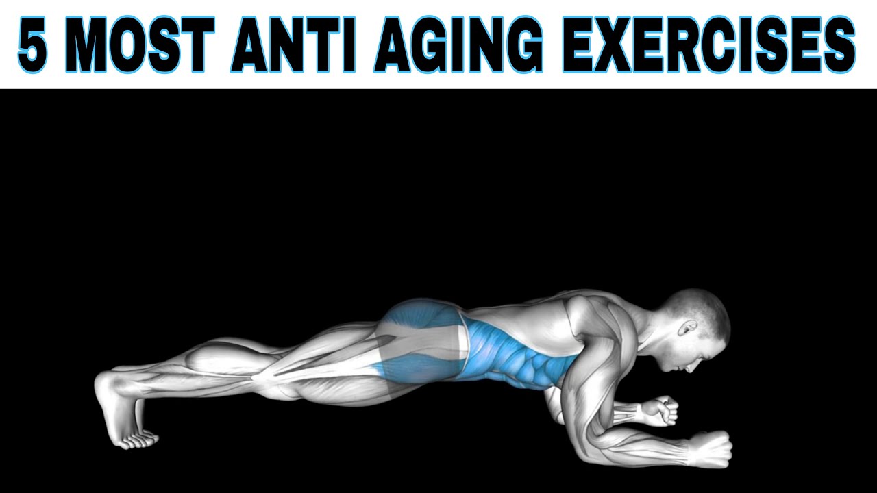 5 Most Anti Aging Exercises Youtube