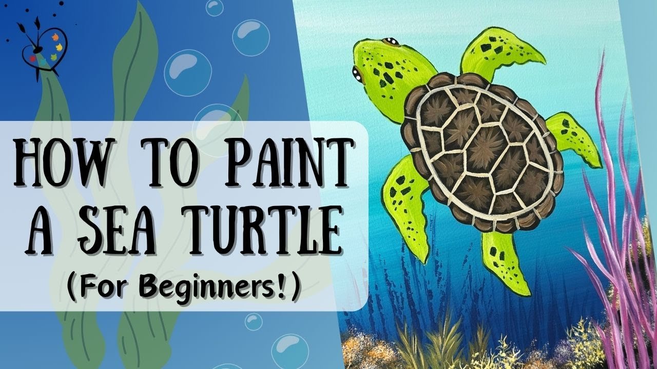 How To Paint A Sea Turtle